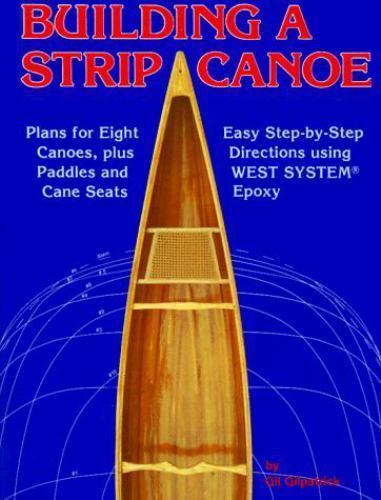 Building a Strip Canoe by Gil Gilpatrick (Trade Paperback) for sale ...