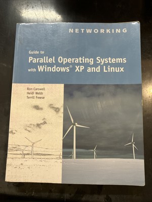 Guide to Parallel Operating Systems with Windows XP and Linux ...