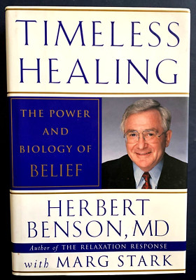 TIMELESS HEALING The Power and Biology of Belief - Herbert Benson 1996 ...