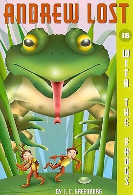 Andrew Lost Ser.: Andrew Lost #18: with the Frogs by J. C. Greenburg ...