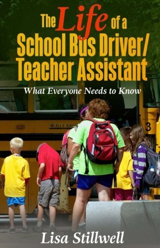 THE LIFE OF A SCHOOL BUS DRIVER/ TEACHER ASSISTANT: WHAT By Lisa ...