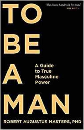 Robert Augustus Masters To Be A Man (Tapa blanda) 9781683641285 | eBay