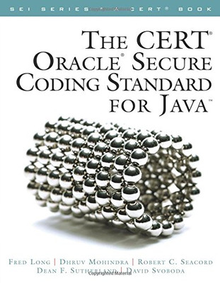 The CERT Oracle Secure Coding Standard for Java (SEI Series in ...