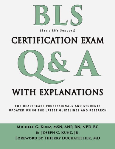 BLS Certification Exam Q&A With Explanations: For Healthcare ...