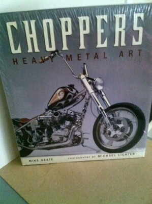 Choppers : Heavy Metal Art by Mike Seate (2004, Hardcover) Michael ...