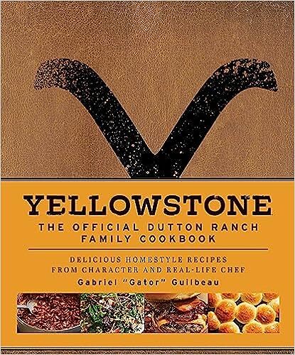 Yellowstone: The Official Dutton Ranch Family Cookbook: Delicious ...