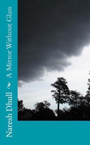 Mirror Without Glass by Naresh Dhull (2015, Trade Paperback) for sale ...