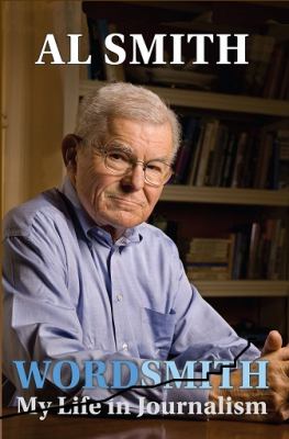 Wordsmith: My Life in Journalism by Al Smith 9780983263968 | eBay