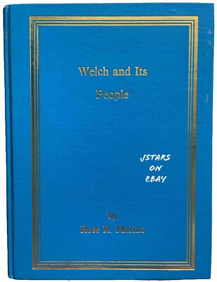 1985 WELCH AND ITS PEOPLE HISTORY BOOK FAMILY GENEALOGY, WELCH, WV WEST ...