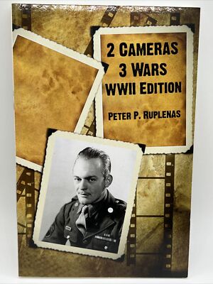 2 Cameras 3 Wars WWII Edition Book Signed by Author Peter P. Ruplenas ...