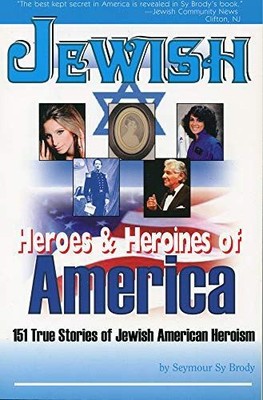 Jewish Heroes and Heroines of America: 150 True Stories of | eBay