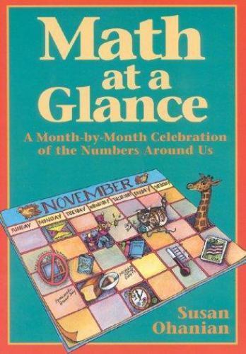 Math at a Glance : A Month-By-Month Celebration of the Numbers Around ...