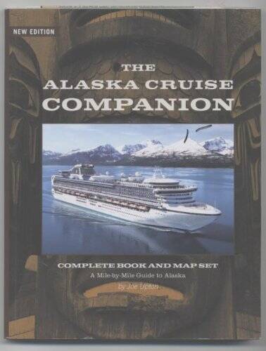 The Alaska Cruise Companion - Paperback By Joe Upton - GOOD | eBay
