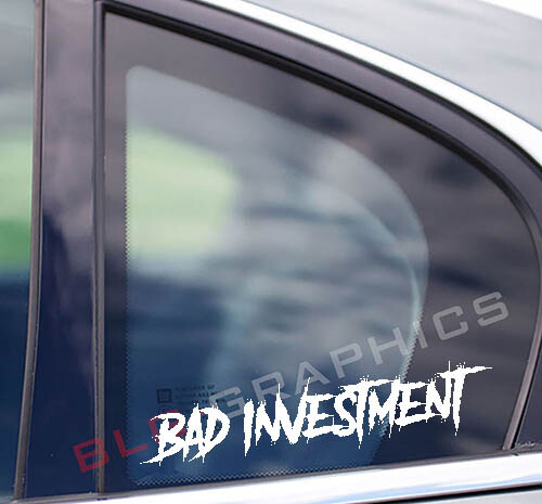 bad investment sticker decal (2) usdm kdm euro drift jdm bumper window ...