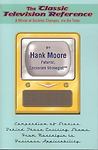 The Classic Television Reference by Hank Moore Paperback Very Good ...
