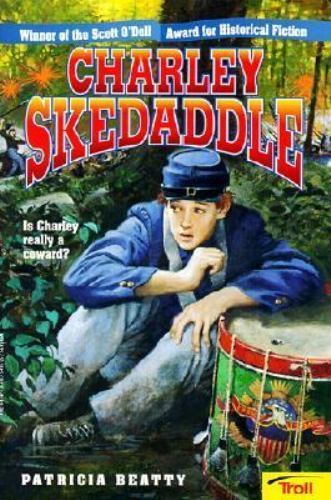 Charley Skedaddle - 0833526723, library binding, Patricia Beatty ...
