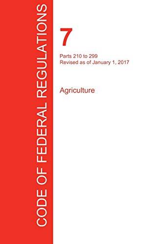 CFR 7, Parts 210 to 299, Agriculture, January 01, 2017 (Volume 4 of 15 ...