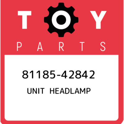 81185-42842 Toyota Unit headlamp 8118542842, New Genuine OEM Part | eBay