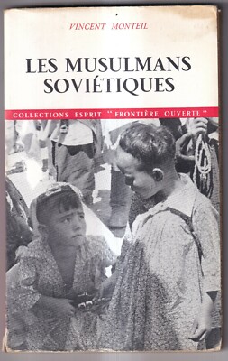 VINCENT MONTEIL: LES MUSULMANS SOVIETIQUES. SEUIL. 1957. | eBay