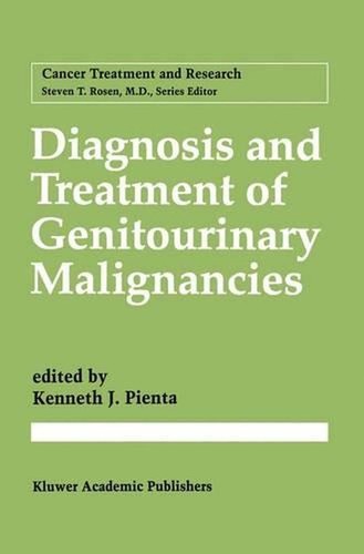 Diagnosis and Treatment of Genitourinary Malignancies by Kenneth J ...