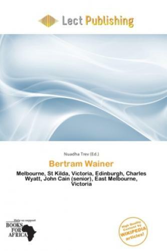 Bertram Wainer Melbourne, St Kilda, Victoria, Edinburgh, Charles Wyatt ...