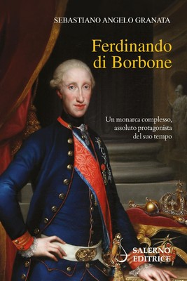Libro - Granata Sebastiano Angelo - Ferdinando Di Borbone - Salerno ...