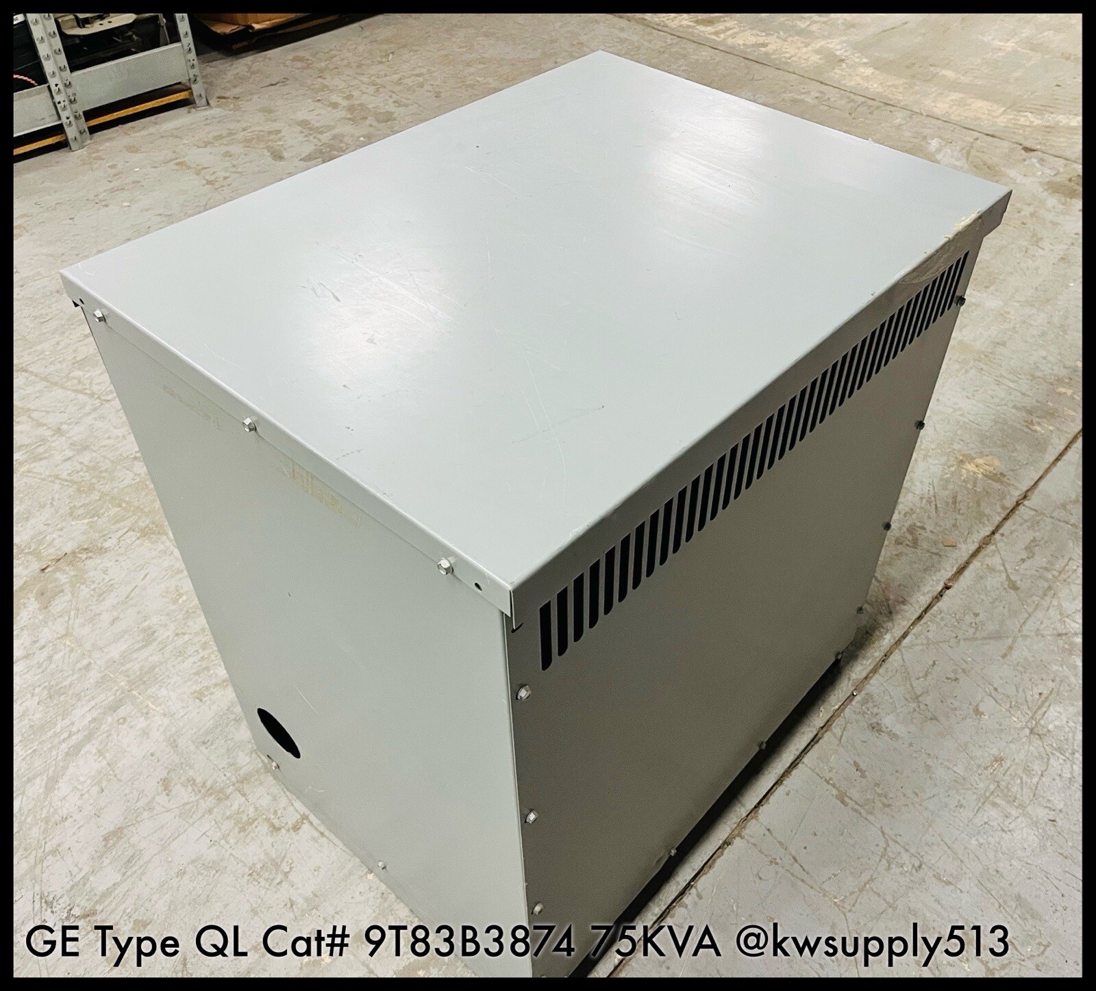 75 KVA 9T83B3874 ~ GE Type QL 75KVA Dry-Type 3PH 480-208/120 ...