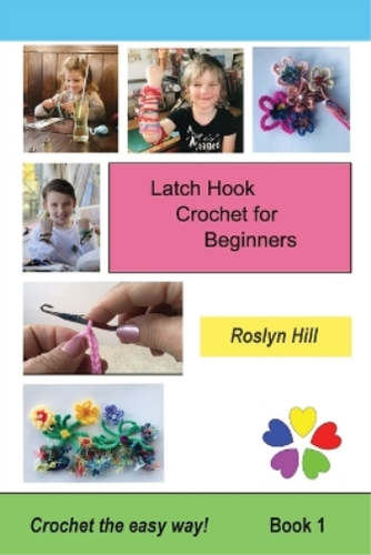 Roslyn Hill Latch Hook Crochet for Beginners (Poche) Latch Hook Crochet 9781999376505 | eBay