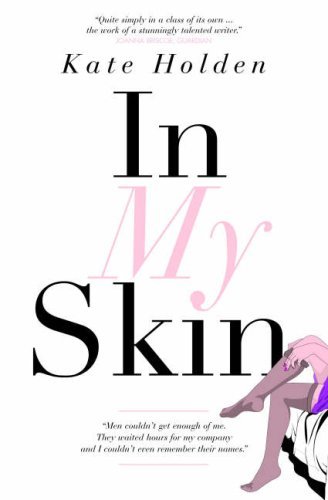 In My Skin: A Memoir By Kate Holden. 9781841959313 9781841959313| eBay