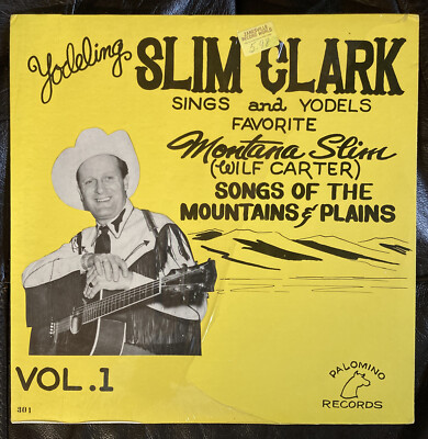 Yodeling Slim Clark - Montana Slim Songs Of The Mountain & Plains lp ...