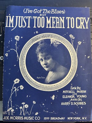 1921 Sophie Tucker Blues Sheet Music IVE GOT THE BLUES BUT TOO MEAN TO ...