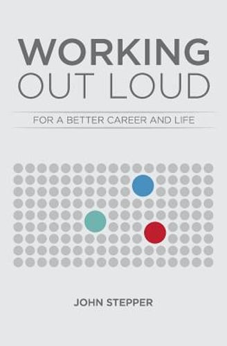 Working Out Loud: For a better career and life by John Stepper: New ...