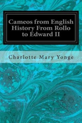 Cameos From English History From Rollo To Edward Ii 9781545361245| eBay