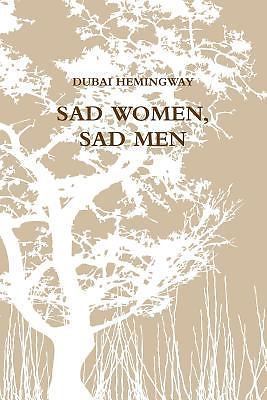 Sad Women, Sad Men by Dubai Hemingway (2016, Trade Paperback) for sale ...