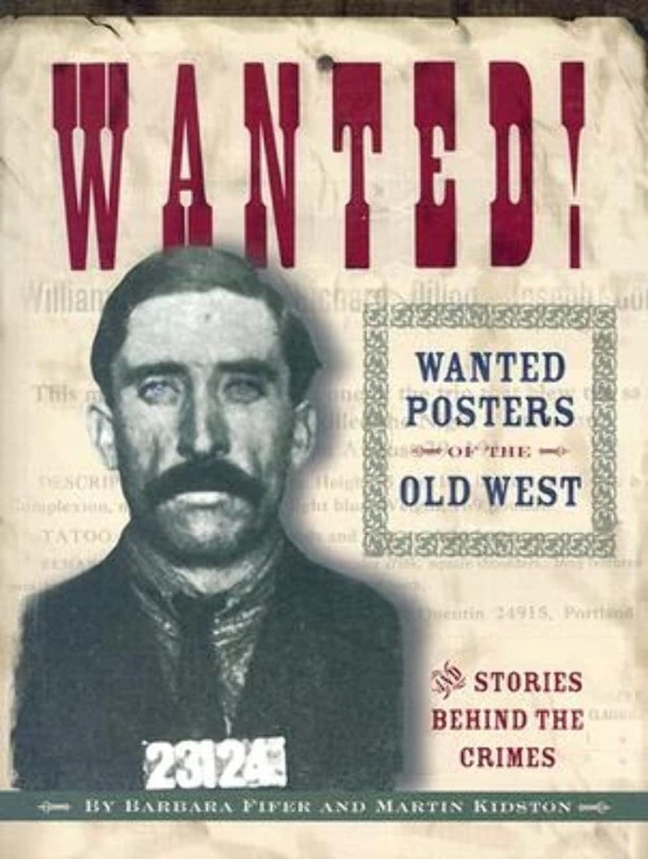 Wanted!: Wanted Posters of the Old West - Martin Kidston|Barbara Fifer ...