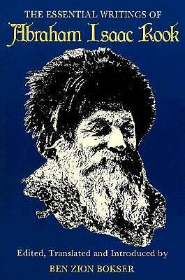 The Essential Writings of Abraham Isaac Kook by Ben Zion Bokser ...
