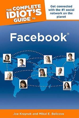 The Complete Idiots Guide to Facebook - Paperback By Kraynak, Joe ...