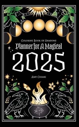 Coloring Book of Shadows: Planner for a Magical 2025 by Amy Cesari: New ...