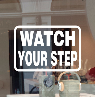 WATCH YOUR STEP Sign Decal Business Vinyl Sticker Home Wall Door Window ...