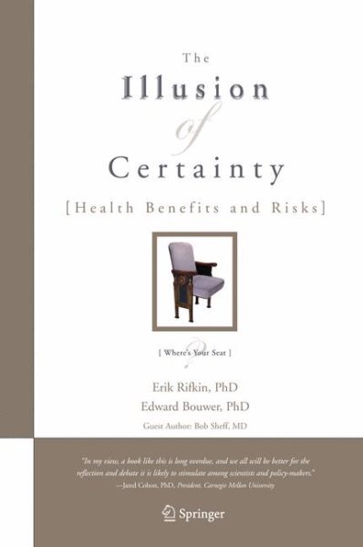 The Illusion of Certainty : Health Benefits and Risks by Edward Bouwer ...