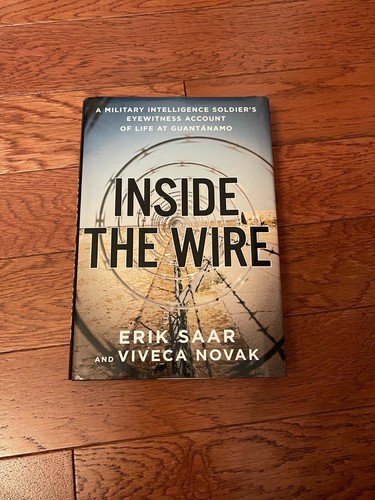 Inside The Wire A Military Intelligence Soldier’s Account Of Life At ...