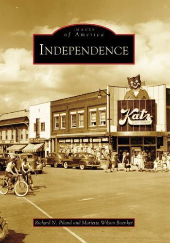 Independence by Richard N. Piland and Marietta Wilson Boenker (2008 ...