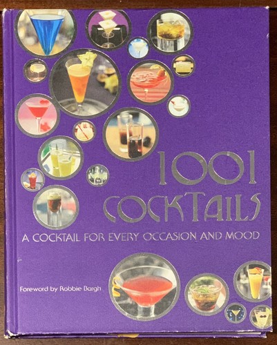 1001 Cocktails: A Cocktail for Every Occasion and Mood - Robbie Bargh ...