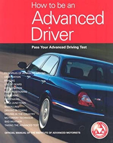 How to Be an Advanced Driver : Pass Your Advanced Driving Test Pa ...