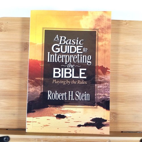 Basic Guide to Interpreting the Bible : Playing by the Rules by Robert ...