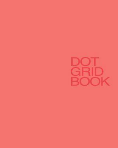 Dot Grid Book: Dot Grid Notebook, 8 X 10, 170 pages 9781530714391| eBay
