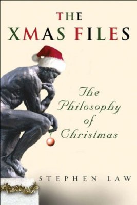 X-Mas Files Philosophy of Christmas By Stephen Law 9780297847229| eBay