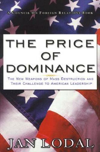 Price of Dominance : Stopping the New Weapons of Mass Destruction by ...