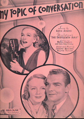 THE 13th MAN Sheet Music "My Topic Of Conversation" Eadie Adams Inez ...