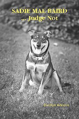 SADIE MAE BAIRD ... Judge Not by Carolyn Arkison (2009, Trade Paperback ...